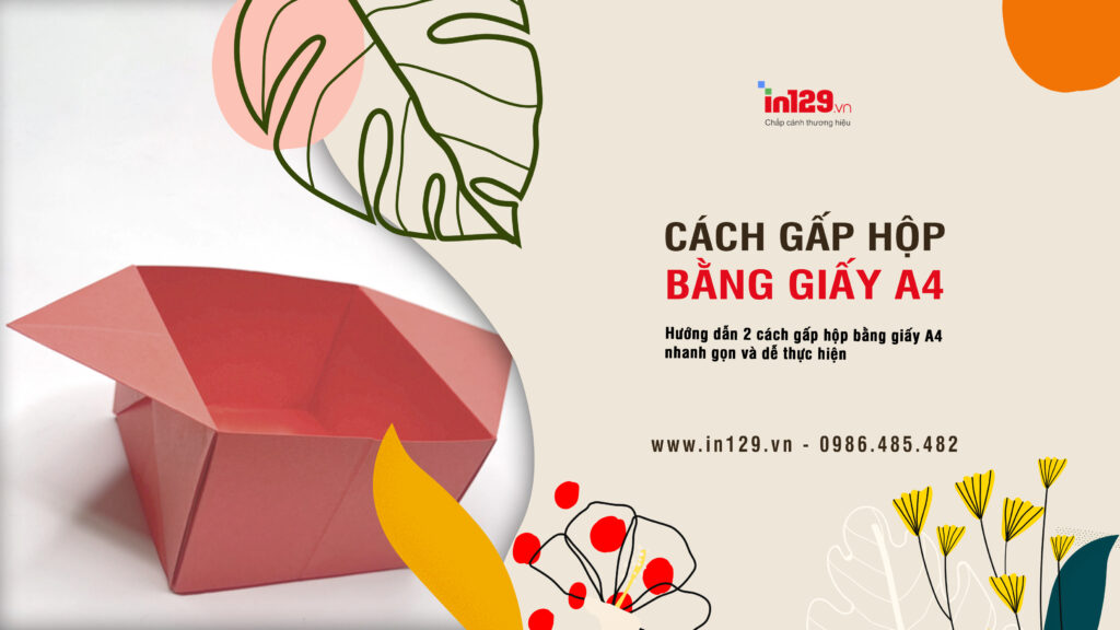 Hướng dẫn 2 cách gấp hộp bằng giấy A4 cực kì đơn giản